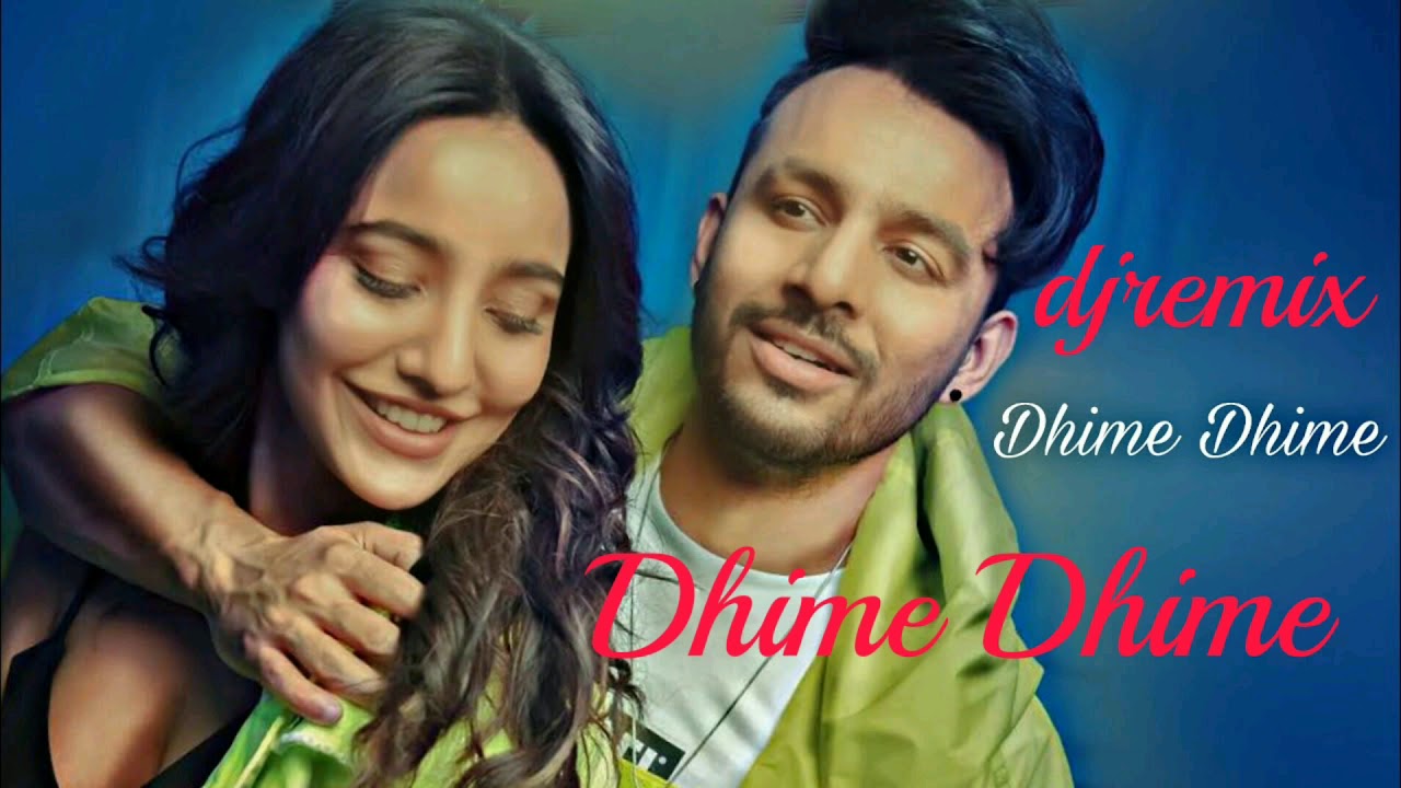 Dhime dhime DJ song - YouTube