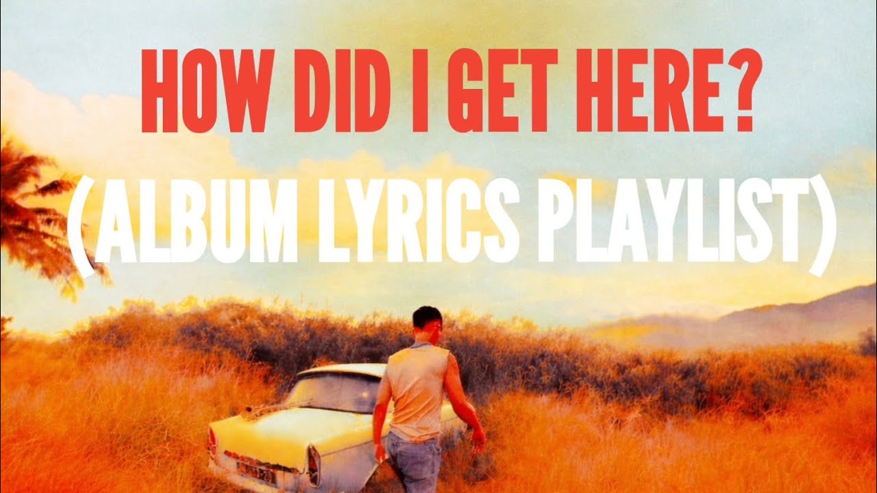 LOUIS TOMLINSON - HOW DID I GET HERE? (ALBUM LYRICS PLAYLIST) - YouTube
