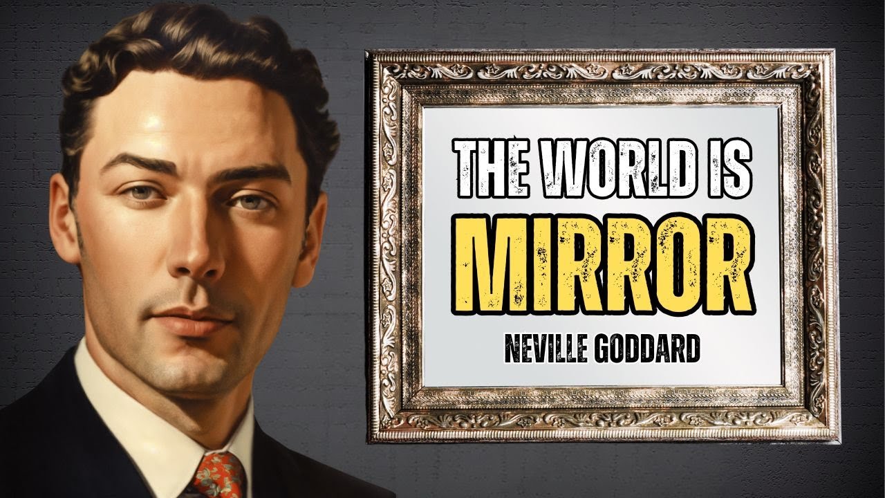 "The world is Mirror" | Neville Goddard - YouTube