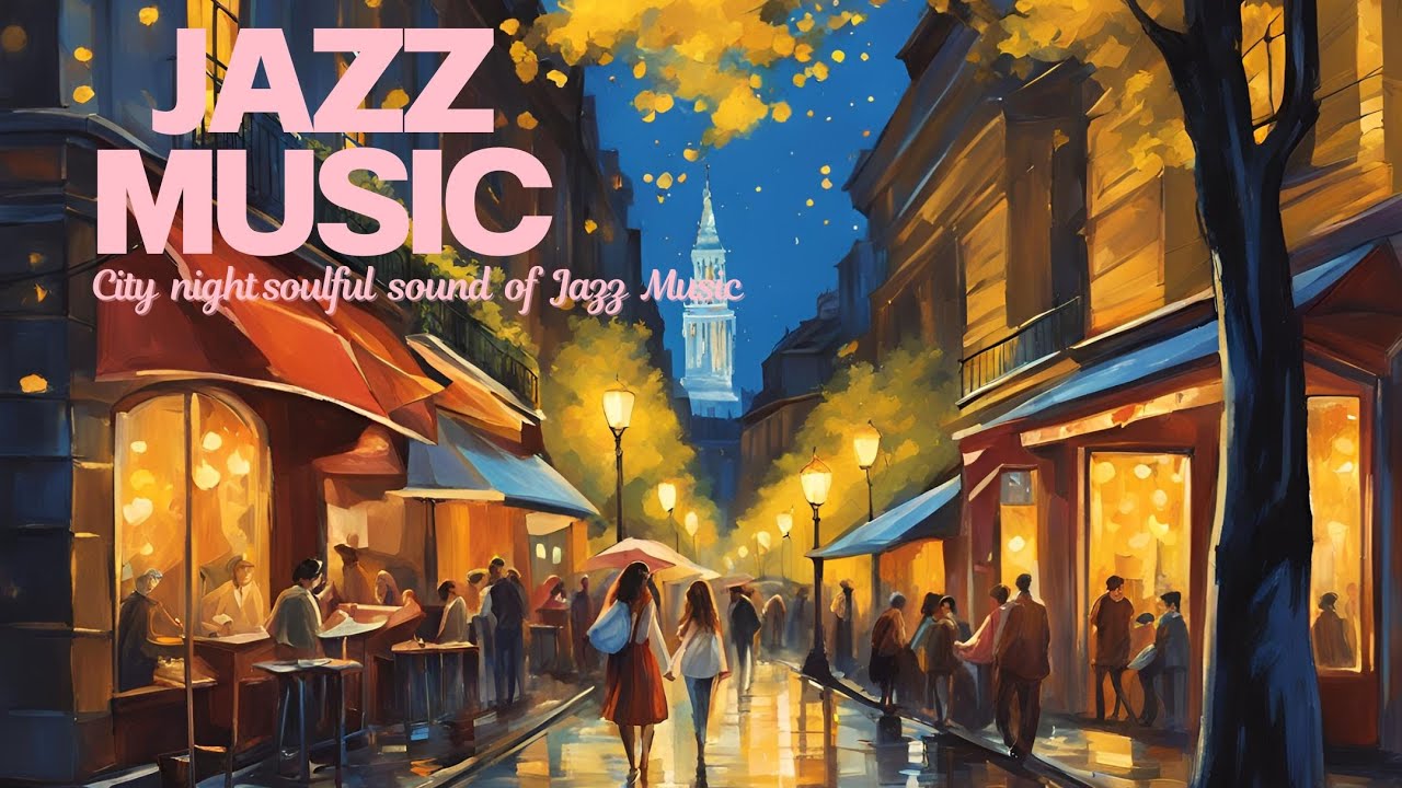 Night Jazz - city Jazz - Melody Jazz Music-HÒA TẤU Jazz thư giãn giai ...