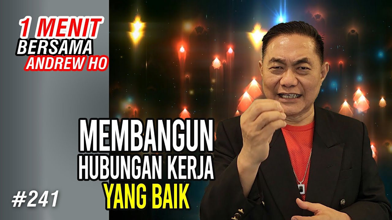 Membangun Hubungan Kerja Yang Baik | 1 Menit Bersama Andrew Ho #241 ...