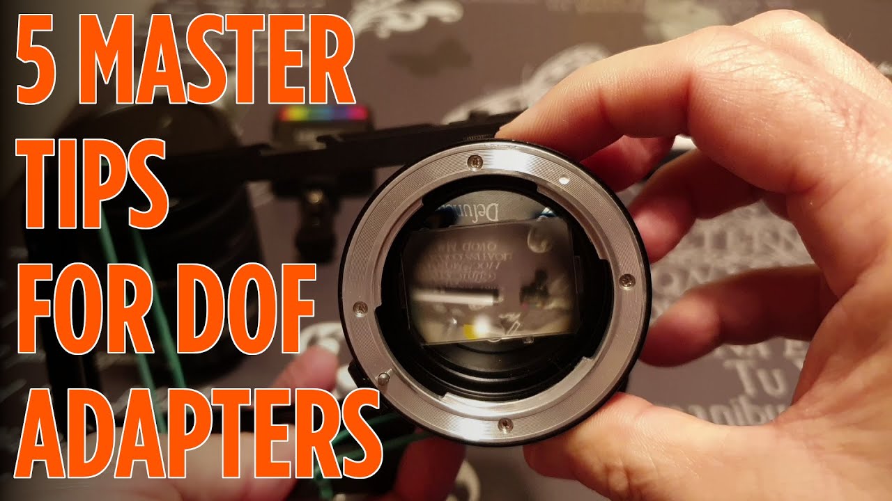 5 Master Tips using a DOF Adapter - YouTube
