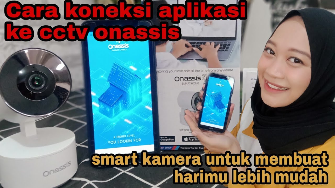 CCTV Smart Camera, Tutorial koneksi aplikasi ke cctv @Onassis-Official ...