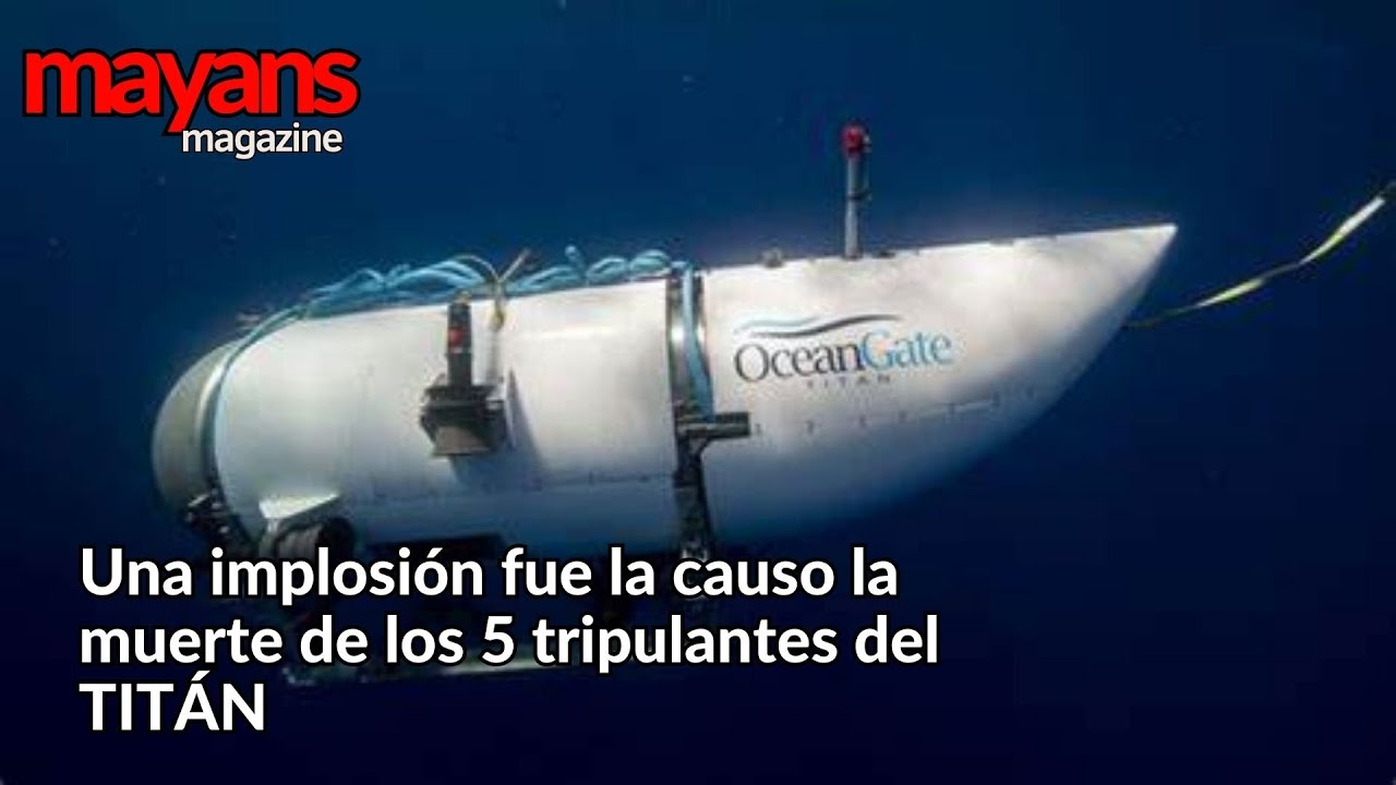 ¿Qué es una implosión?. Esto fue lo que paso con el submarino TITÁN ...