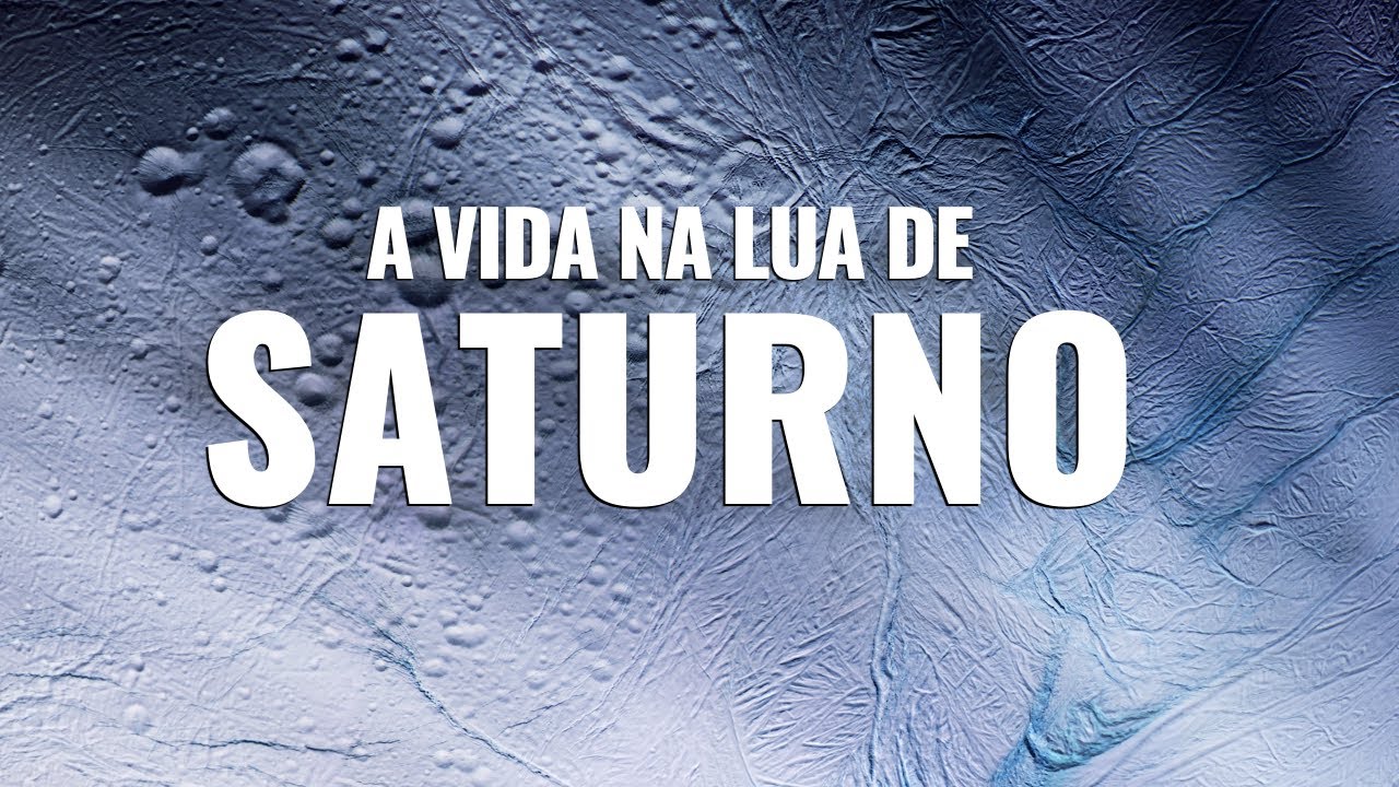Encélado: O estudo que INDICA VIDA na lua de Saturno - YouTube