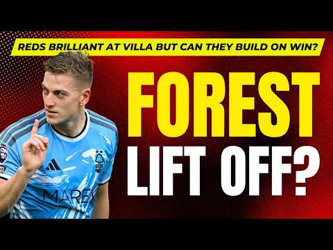 Nottingham Forest season ready for lift off after brilliant Villa win?