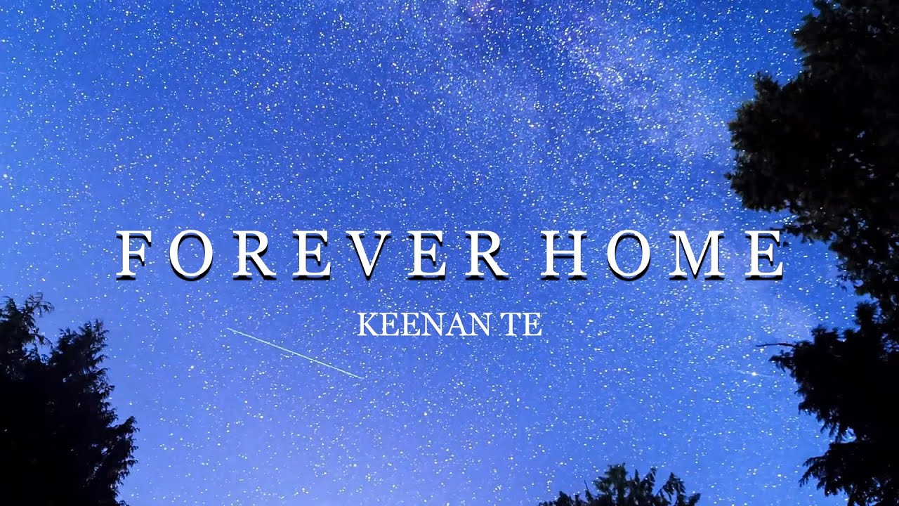 Keenan Te – Forever Home Lyrics - YouTube