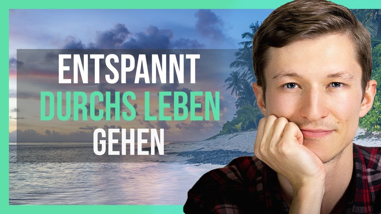 Wie entspannt man sich? 3 wertvolle Erkenntnisse zur Entspannung - YouTube