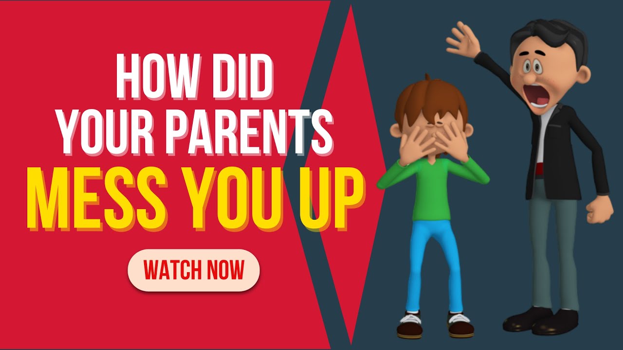 HOW DID YOUR PARENTS MESS YOU UP | PARENTING MISTAKES - YouTube