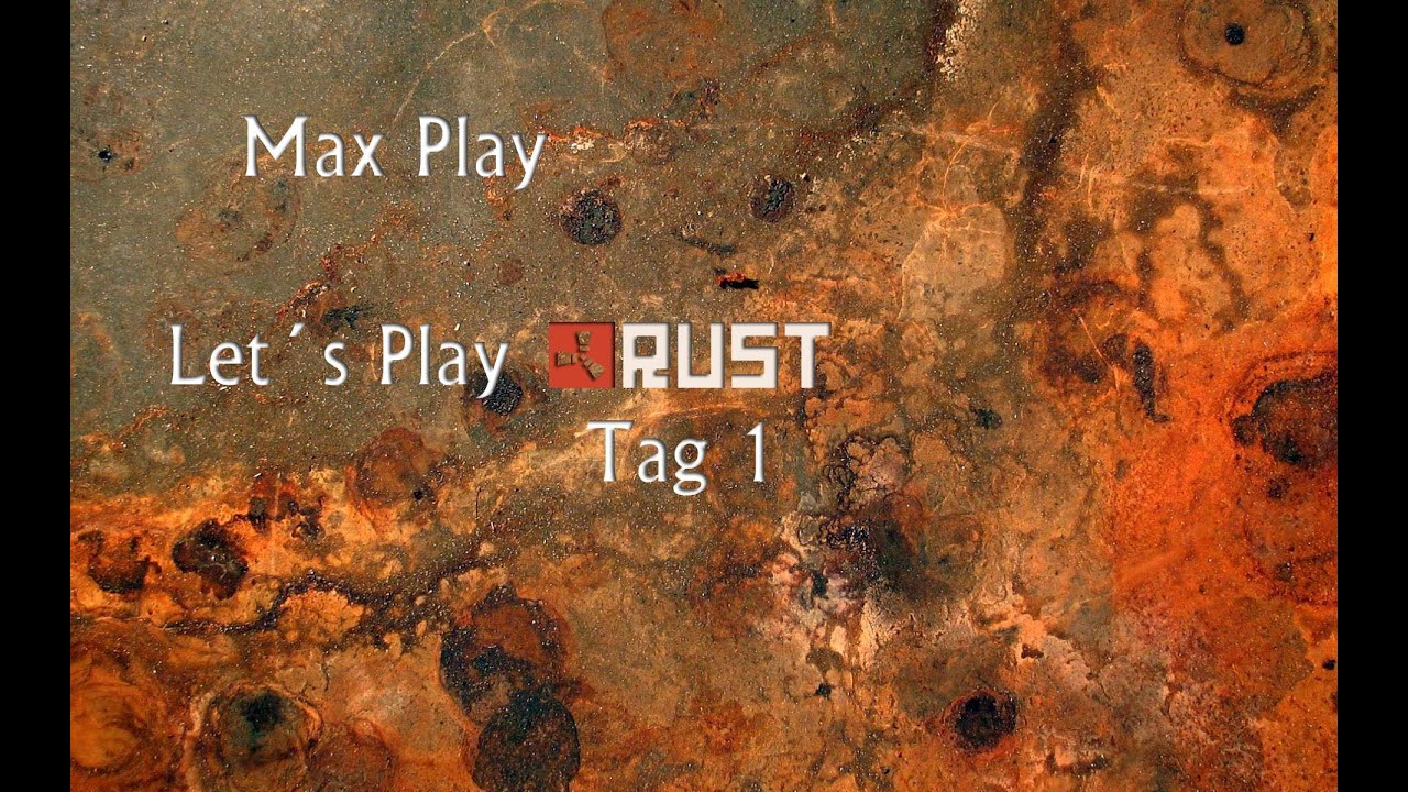 RUST - Let´s Play - Tag #1 - YouTube