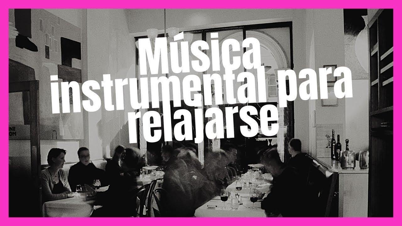 Música instrumental. Más de 1 hora de música instrumental relajante y ...
