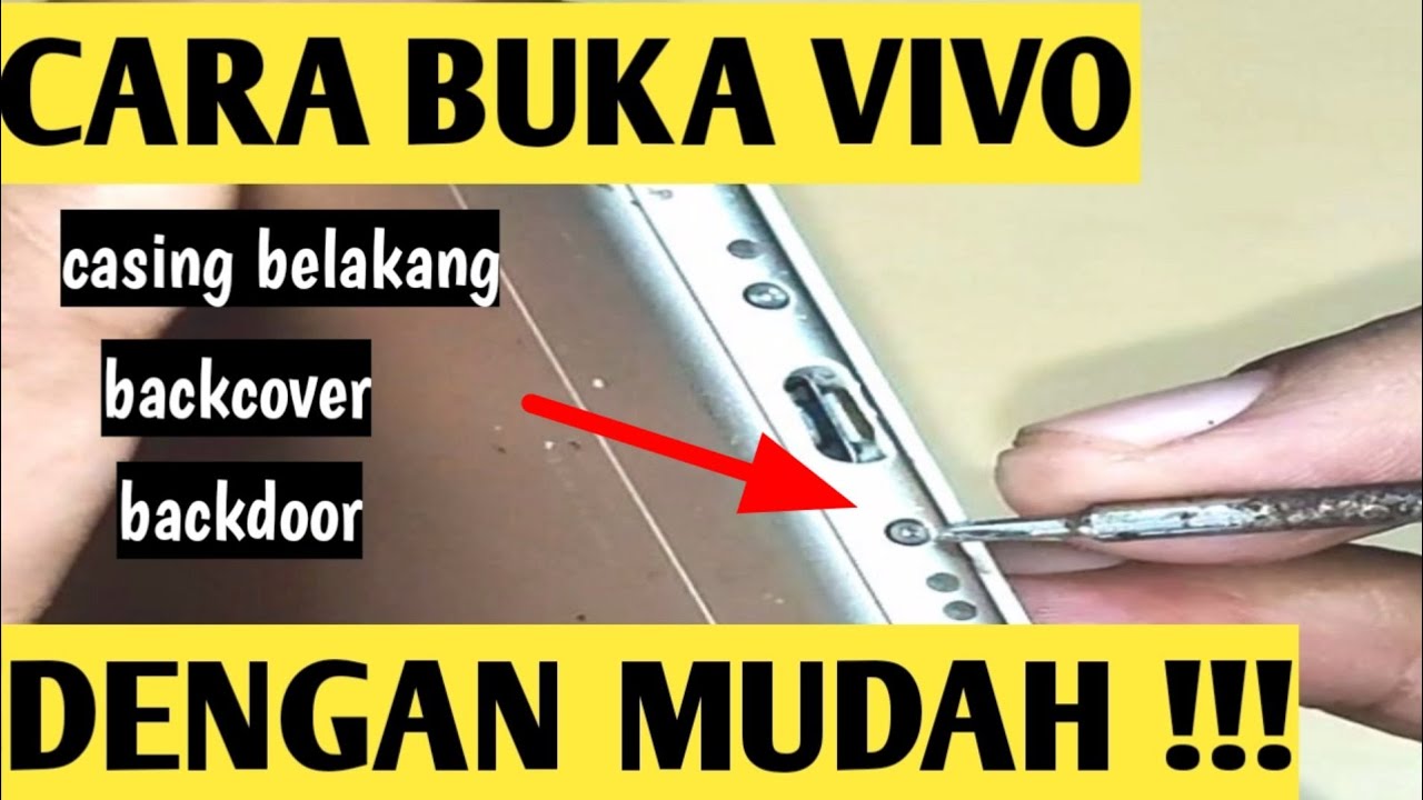 CARA BUKA CASING BELAKANG/BACKDOOR/BACKCOVER VIVO DENGAN MUDAH ! - YouTube