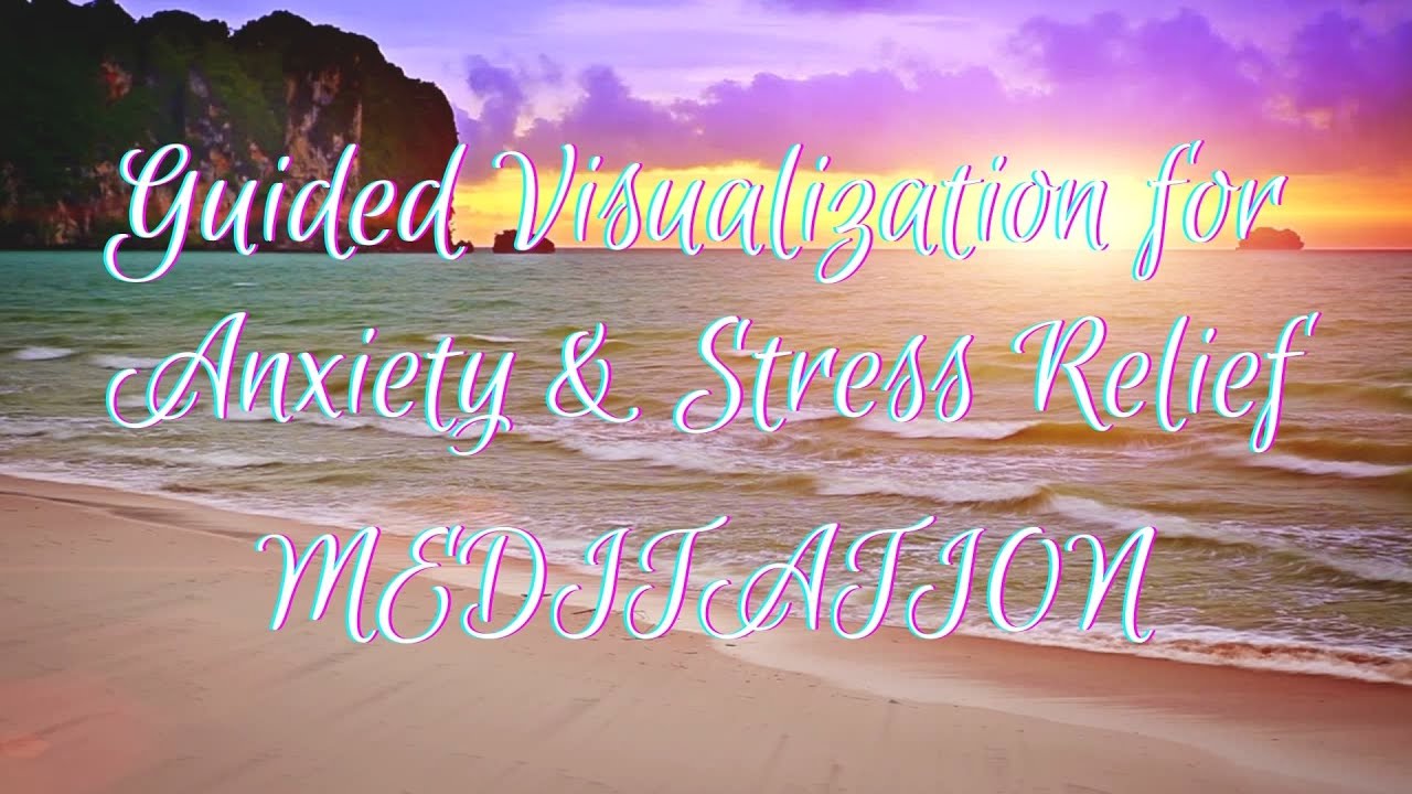 MEDITATION | Guided Visualization for Anxiety and Stress Relief - YouTube