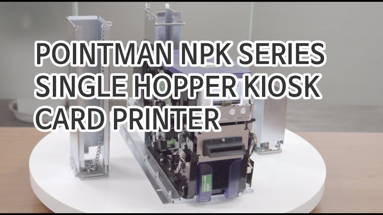 POINTMAN NPK series Single Hopper Kiosk Card Printer - YouTube