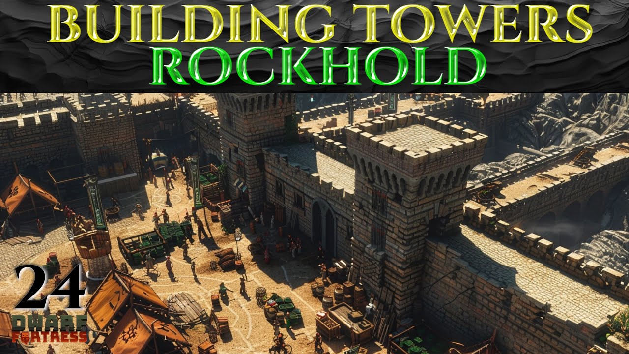 Building Towers Lets Play Dwarf Fortress Gameplay Ep 24 Youtube