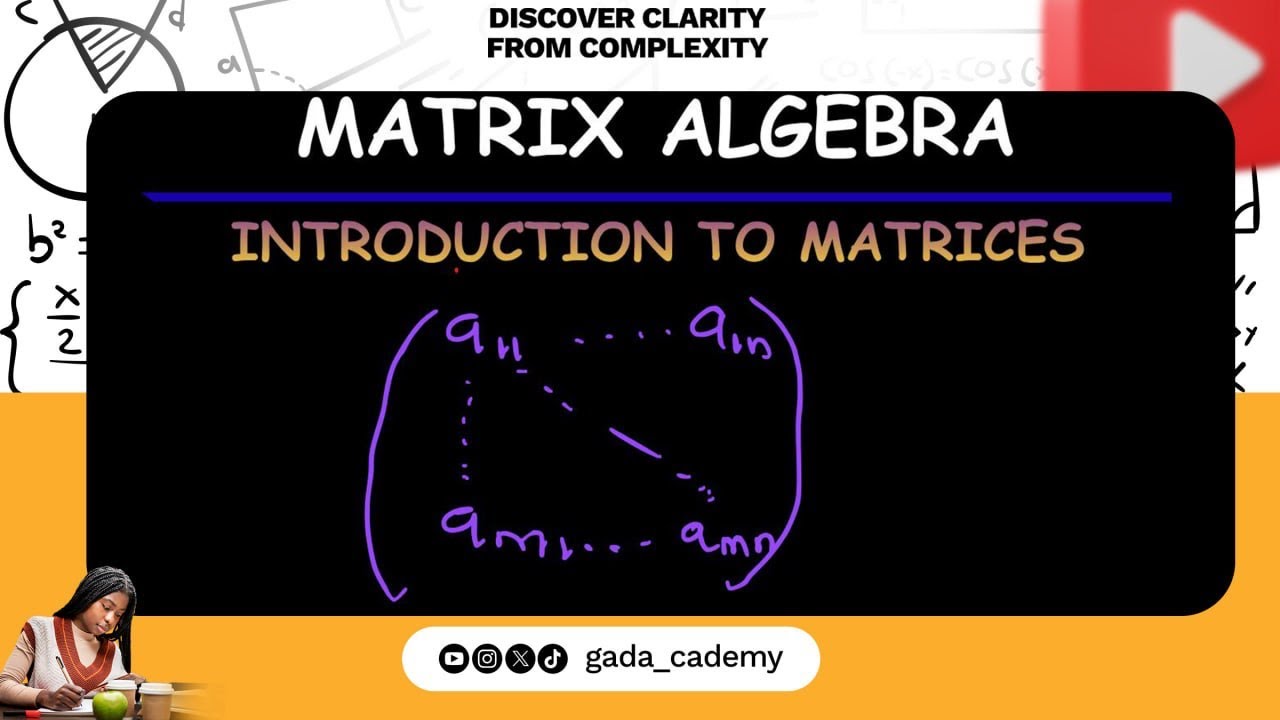 Introduction to Matrix Algebra | Basics Explained Step-by-Step for ...