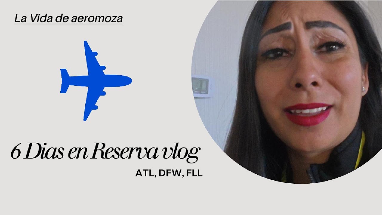 6 Dias en Reserva ATL, DFW, FLL - YouTube