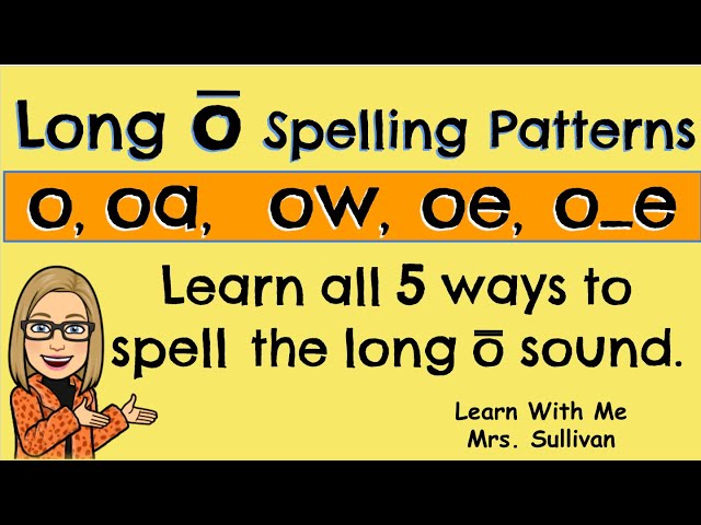 Long O Patterns Long O Spelling Patterns A Plus Teacher Club