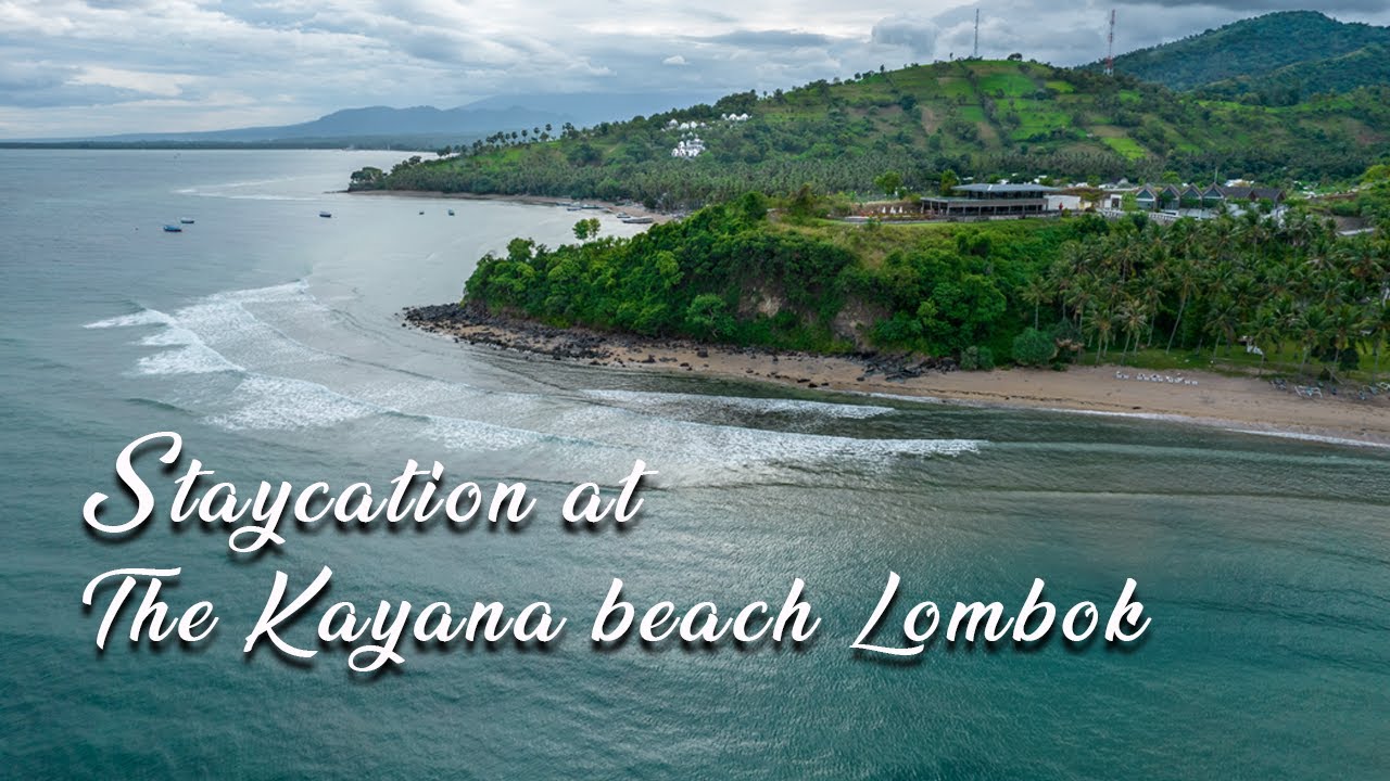 STAYCATION AT THE KAYANA BEACH LOMBOK - YouTube