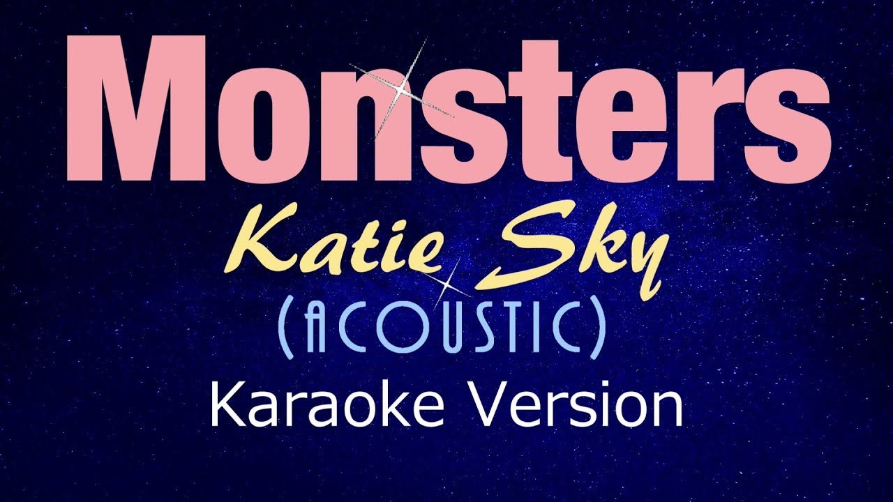 MONSTERS - Katie Sky | Acoustic (KARAOKE VERSION) - YouTube