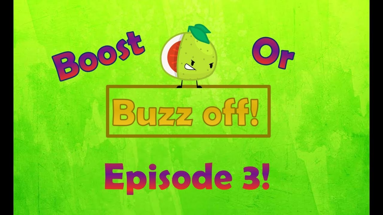 Boost or Buzz Off Episode 3 "What do you see that I don't?" - YouTube