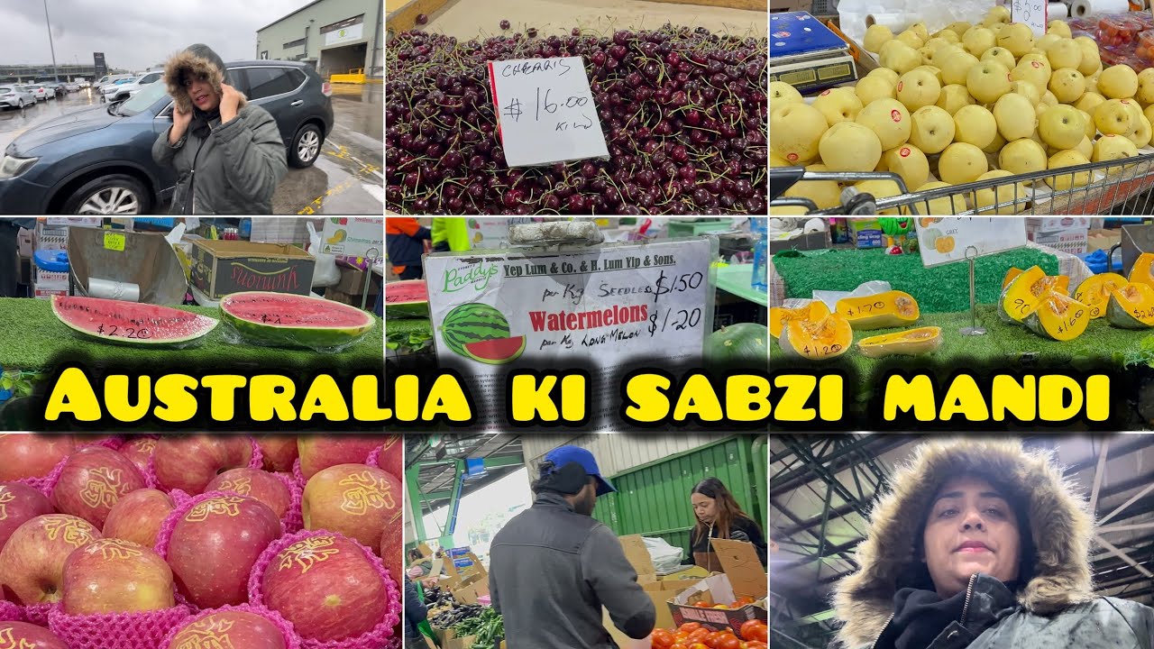 AUSTRALIA KI SABZI MANDI VISIT | SABZI MANDI WALKING TOUR | FRESH FRUIT ...