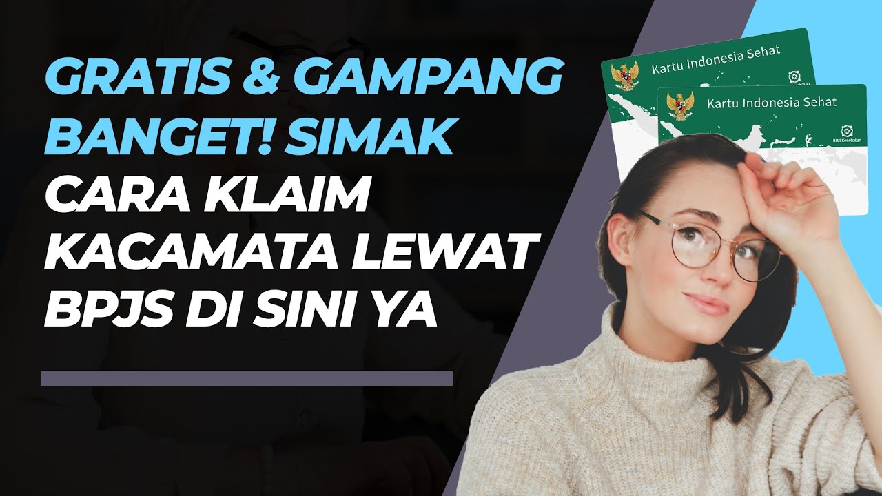 Mudah dan Gratis, Ini Cara Klaim Kacamata Pakai BPJS Kesehatan - YouTube