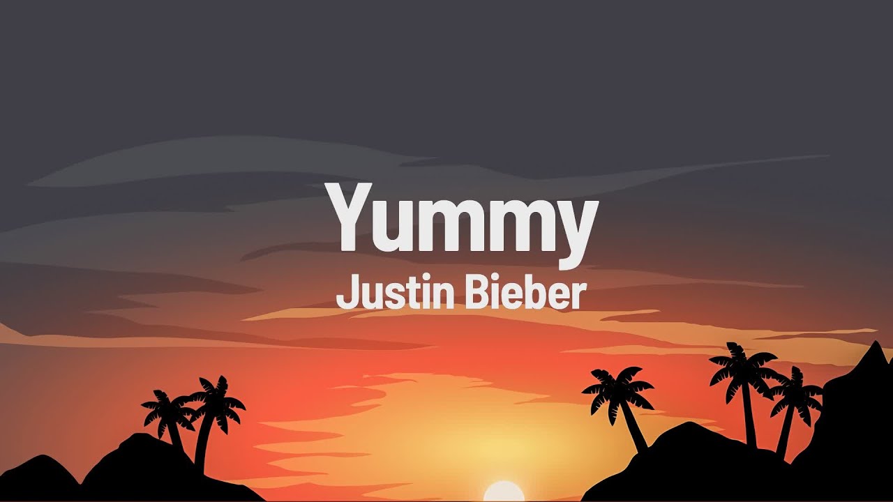 Justin Bieber - Yummy (Lyrics) - YouTube