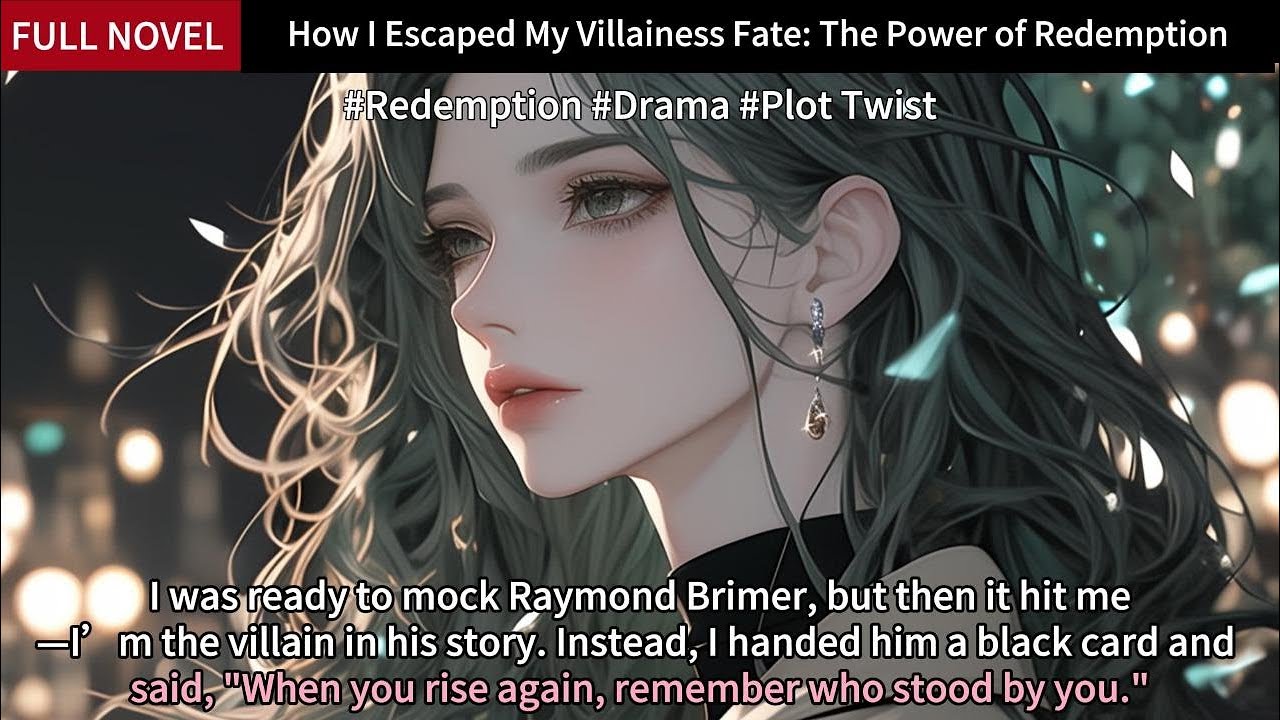 How I Escaped My Villainess Fate:The Power of Redemption Full Length ...