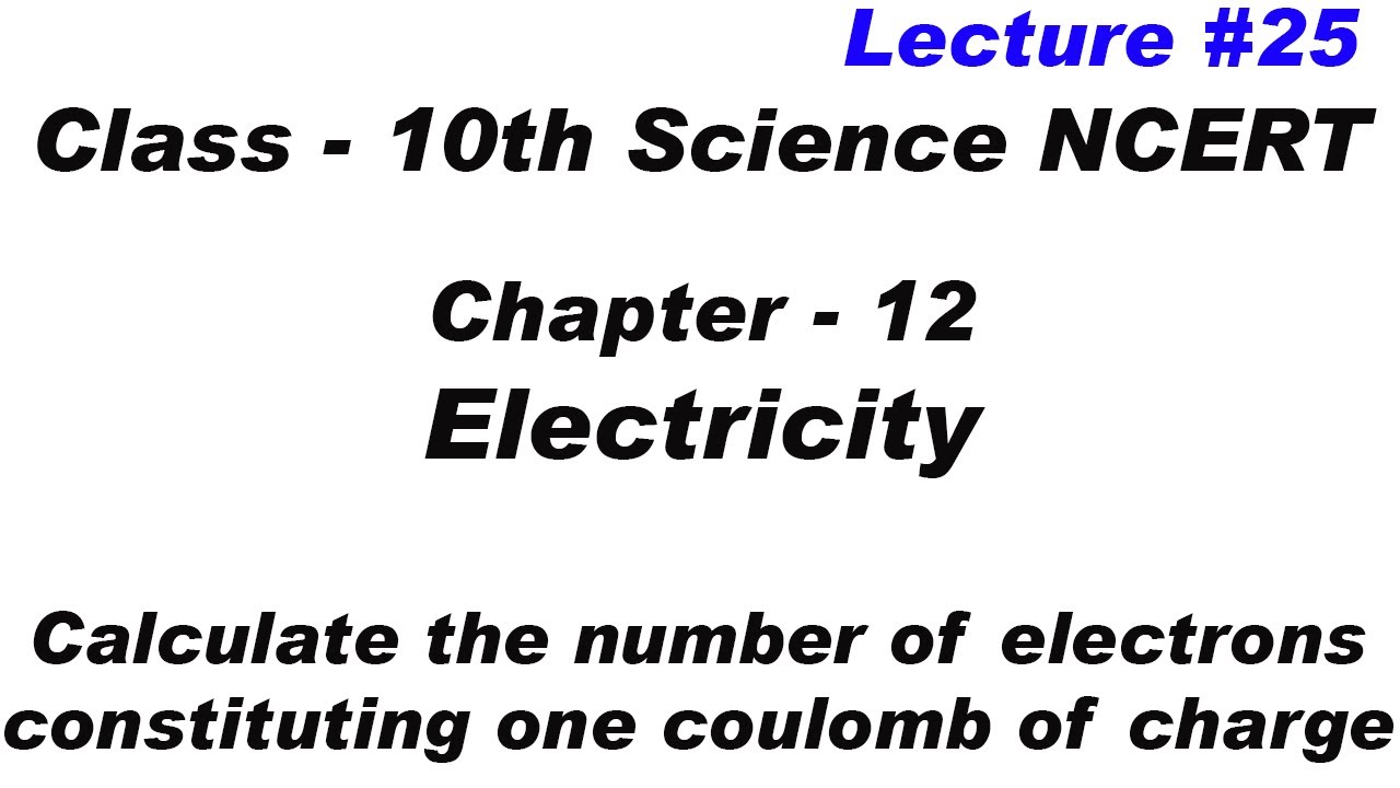 calculate the number of electrons constituting one coulomb of charge ...