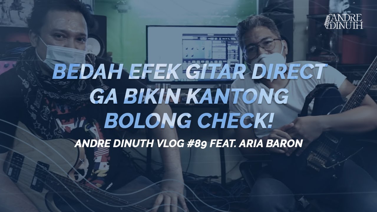 BEDAH EFEK GITAR DIRECT GA BIKIN KANTONG BOLONG CHECK! ANDRE DINUTH ...
