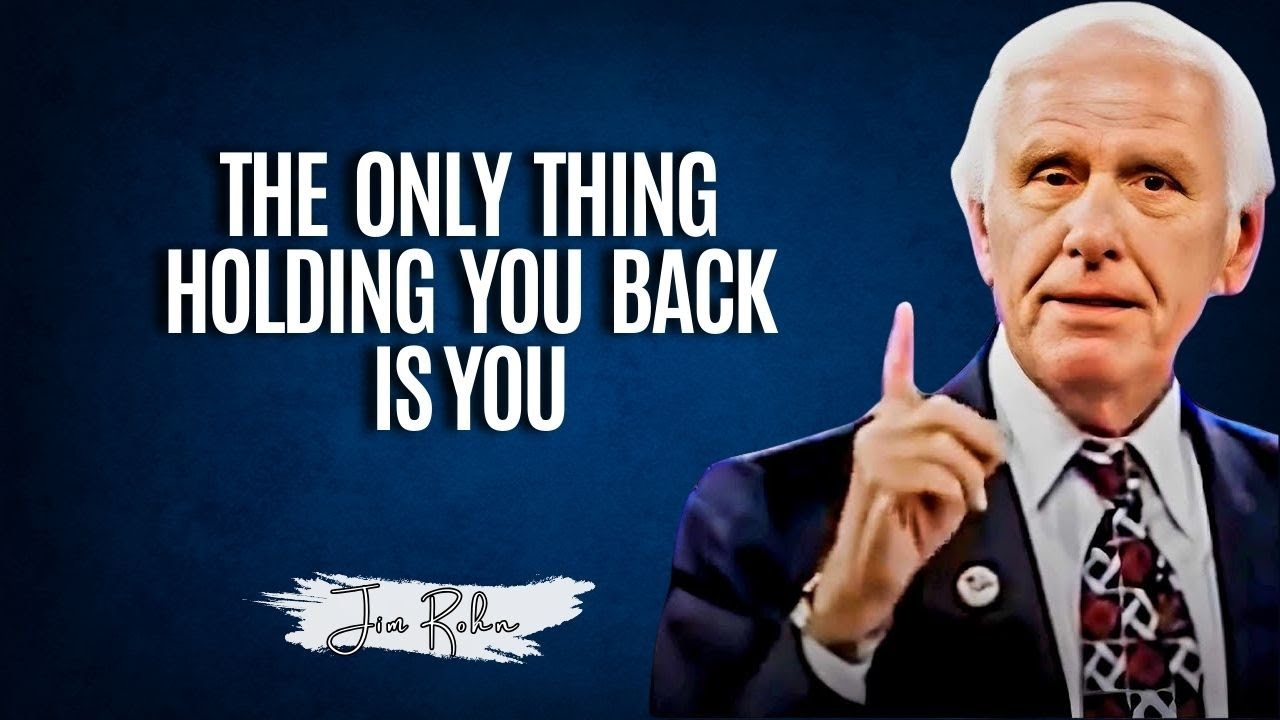 The Only Thing Holding You Back Is YOU | Jim Rohn’s Life-Changing ...