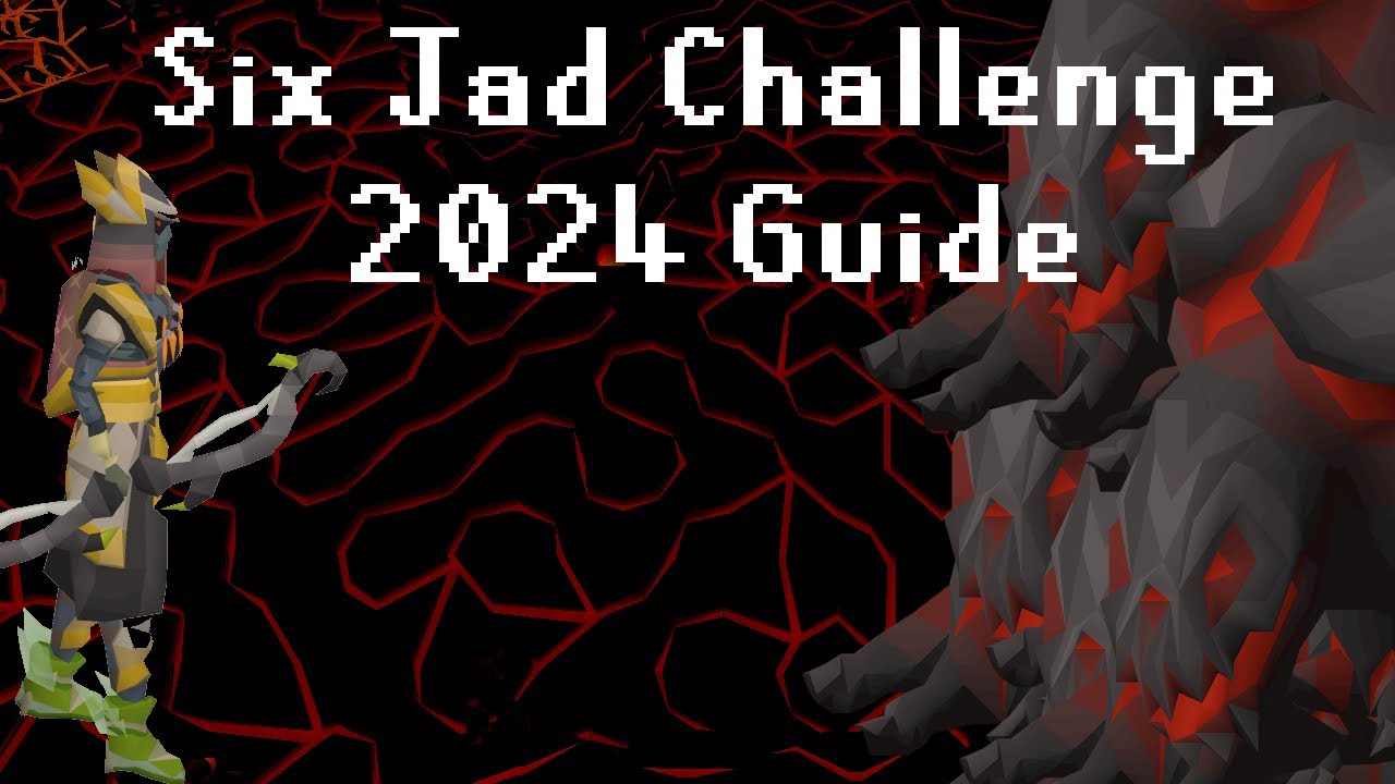 OSRS Six Jad Challenge Guide 2024 - New Strategy for 6 Jads - Easier CA ...
