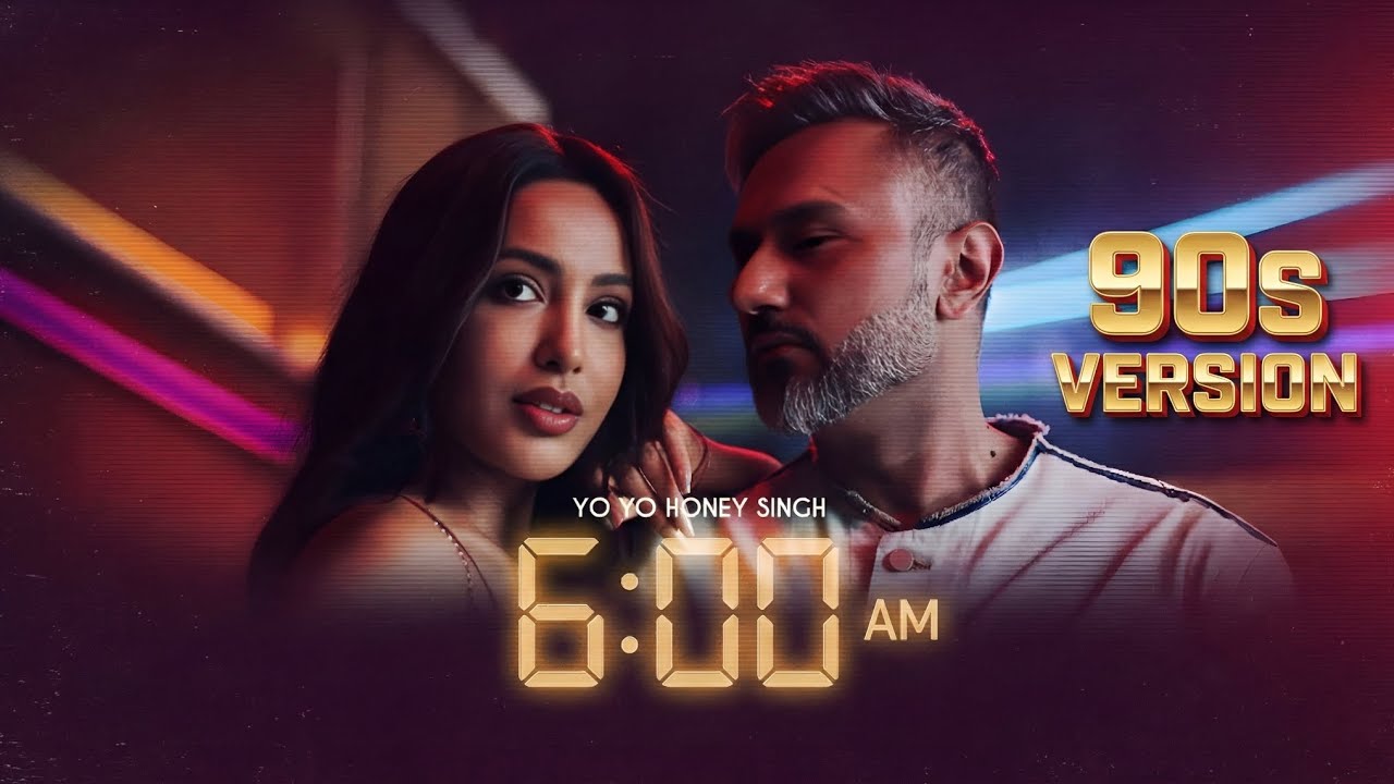6:00 AM (90s Version) | Yo Yo Honey Singh Retro Remake | Old Skool ...