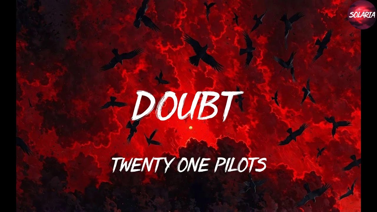 Doubt - Twenty One Pilots (Lyrics) Trending TikTok - YouTube