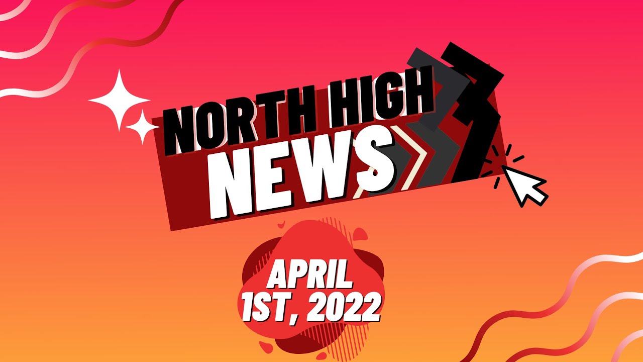 North High News 4/1/2022 - Season 1 - Episode 31 - YouTube