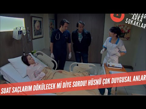 Suat Saçlarım Dökülecek Mi Diye Sordu! Hüsnü'nün Duygusal Anları 328 Bölüm