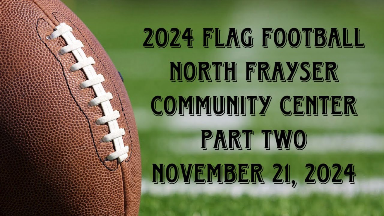 2024 Flag Football North Frayser Community Center - YouTube