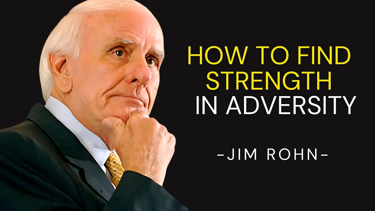 How to Find Strength in Adversity- Jim Rohn Motivation - YouTube