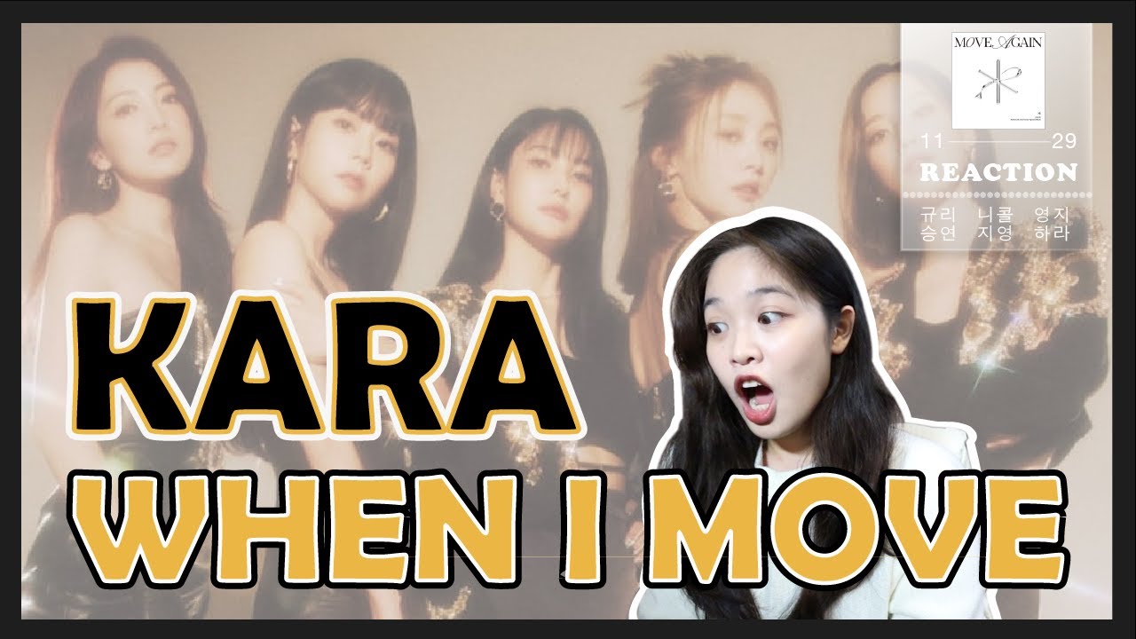 【Reaction】KARA－〈WHEN I MOVE〉MV Reaction！KARA 15週年合體回歸💖專屬於KAMILIA的慶典！MV片 ...