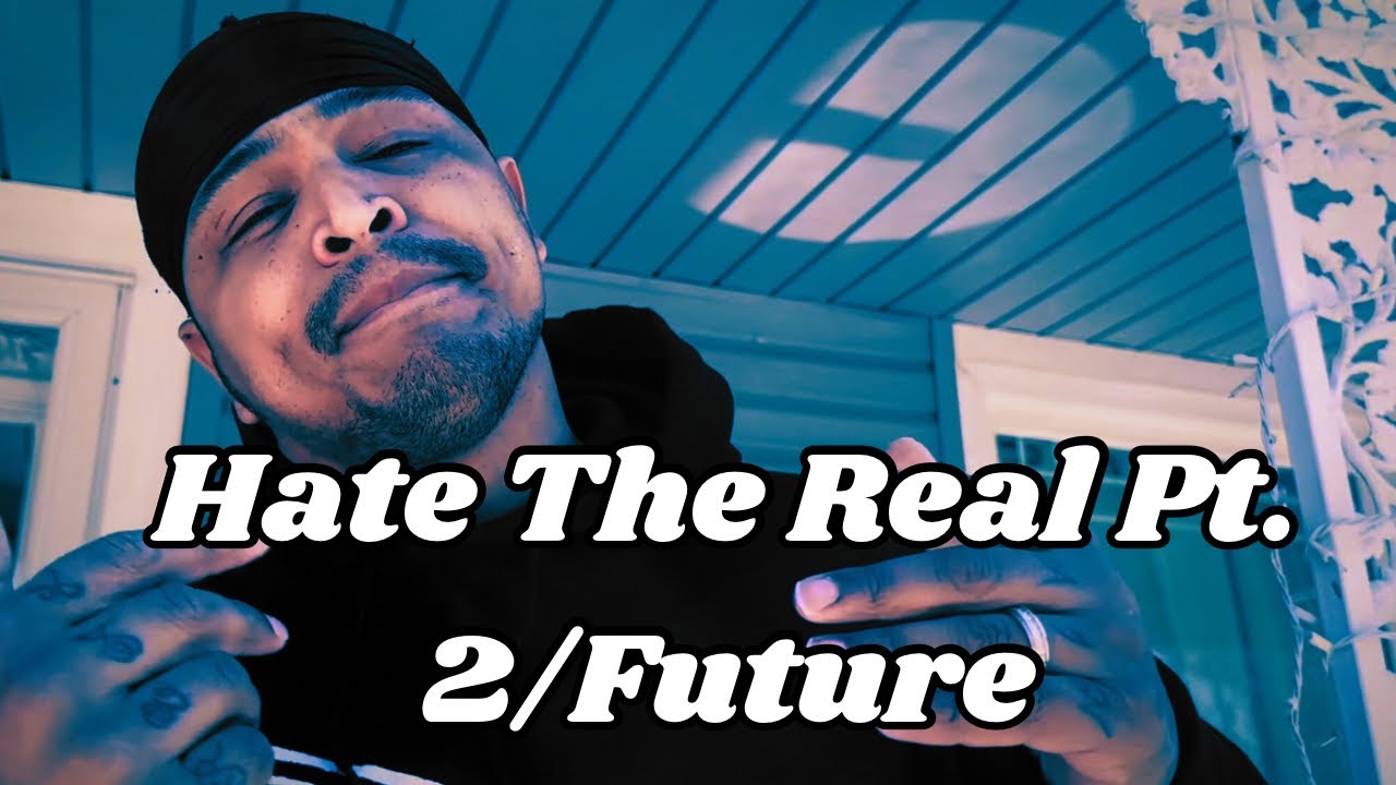 PENTHOUSE NERO - "HATE THE REAL PT. 2/ FUTURE" (OFFICIAL MUSIC VIDEO ...