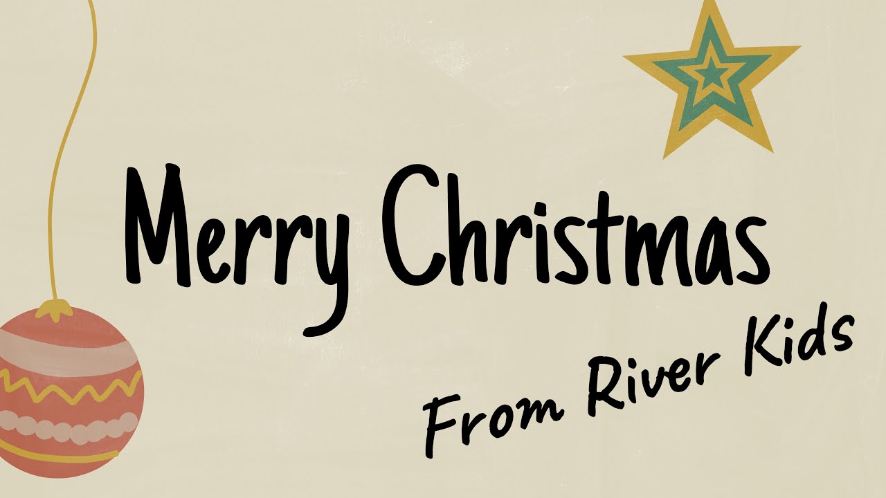 Merry Christmas from River City Kids! - 12/24/23 - YouTube