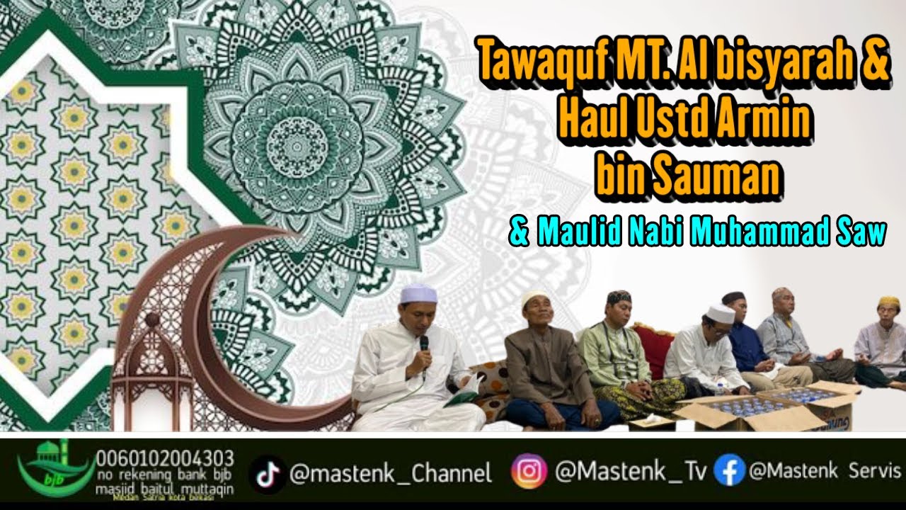 Tawaquf MT. Al-Ibisyaroh , Haul Ustd Armin Bin Sauman & Maulid Nabi ...