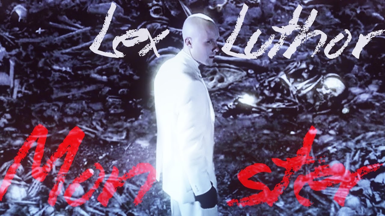 Lex Luthor 【Smallville】 | Monster「MV」 - YouTube