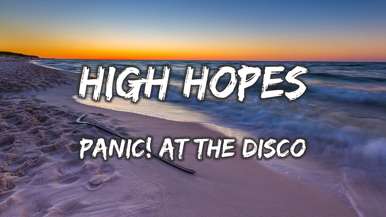 Panic! At the Disco - High Hopes (Lyrics) - YouTube
