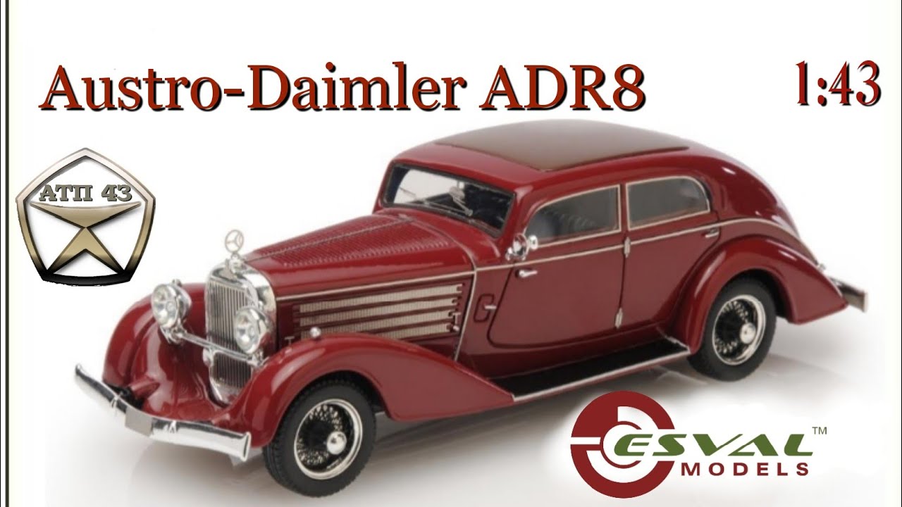 Austro-Daimler ADR8 Alpine🔹️Esval models🔹️РетроКлассика 1:43 - YouTube