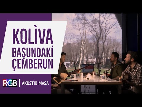 Başundaki Çemberun - Koliva /akustikmasa
