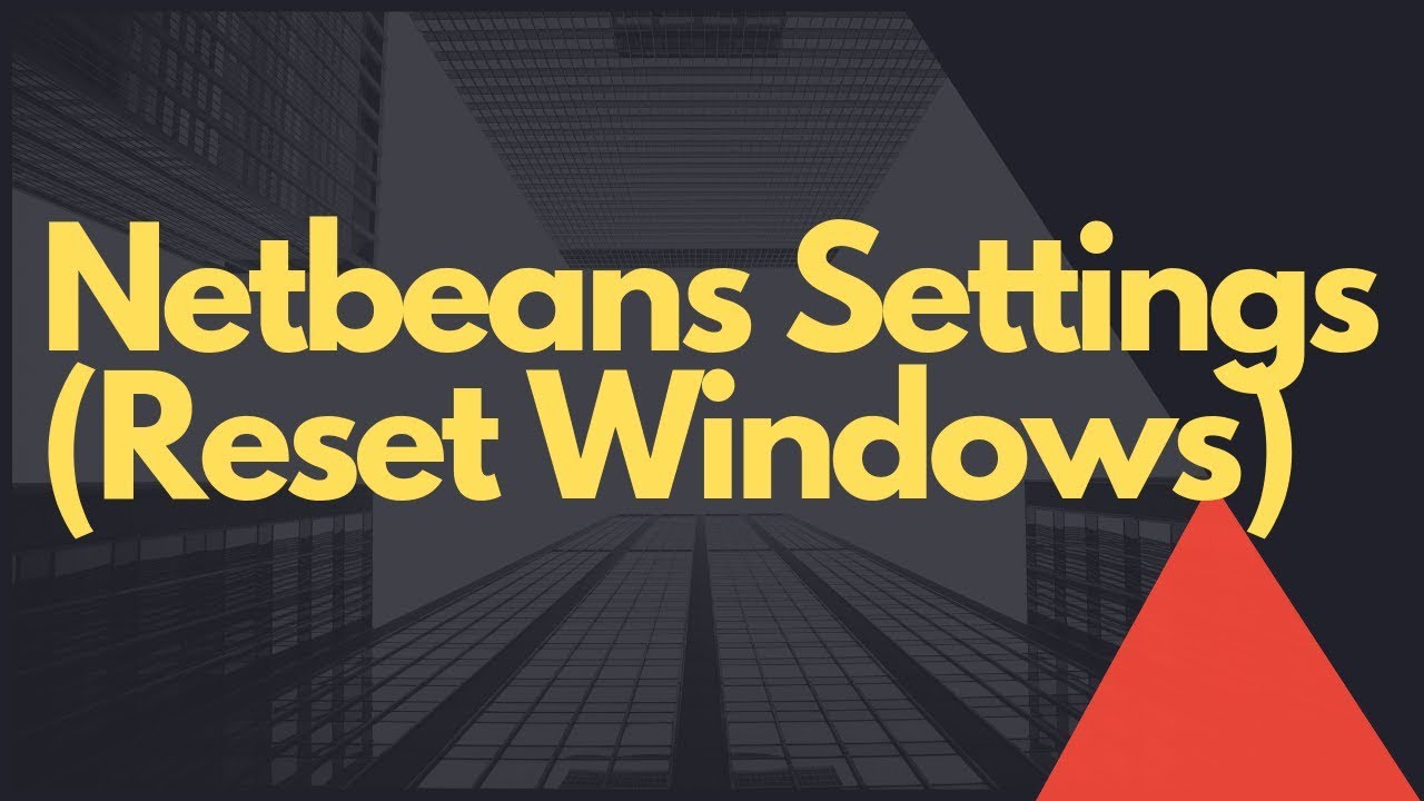 Netbeans Settings - Reset Windows - YouTube