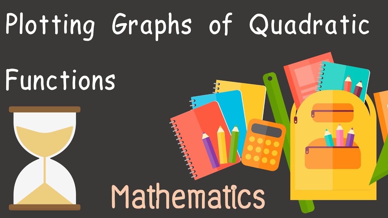 Plotting Graphs of Quadratic Functions | Mathematics | M.3 - YouTube