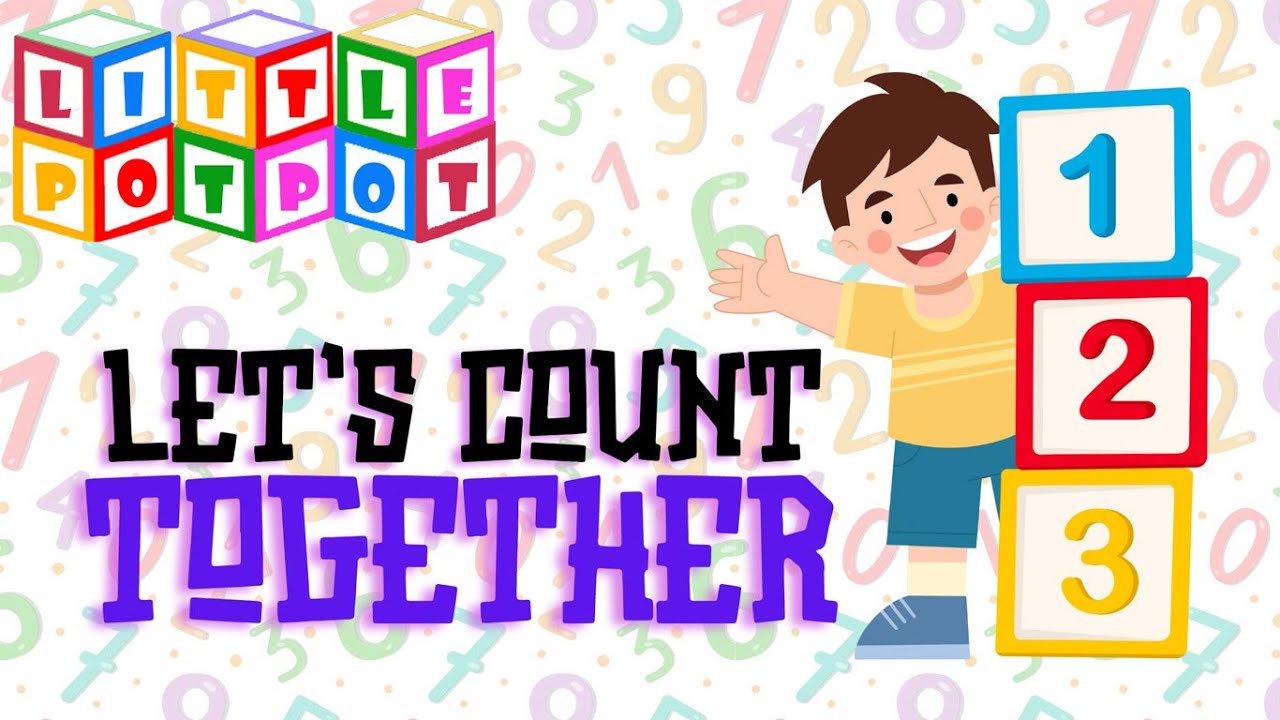Let's Count Together 1 to 10 for Kids | Number Song by Little Potpot ...